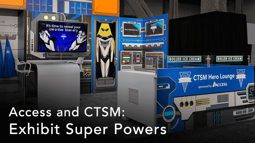 Trade Show Sponsorship Superpowers | Access and CTSM